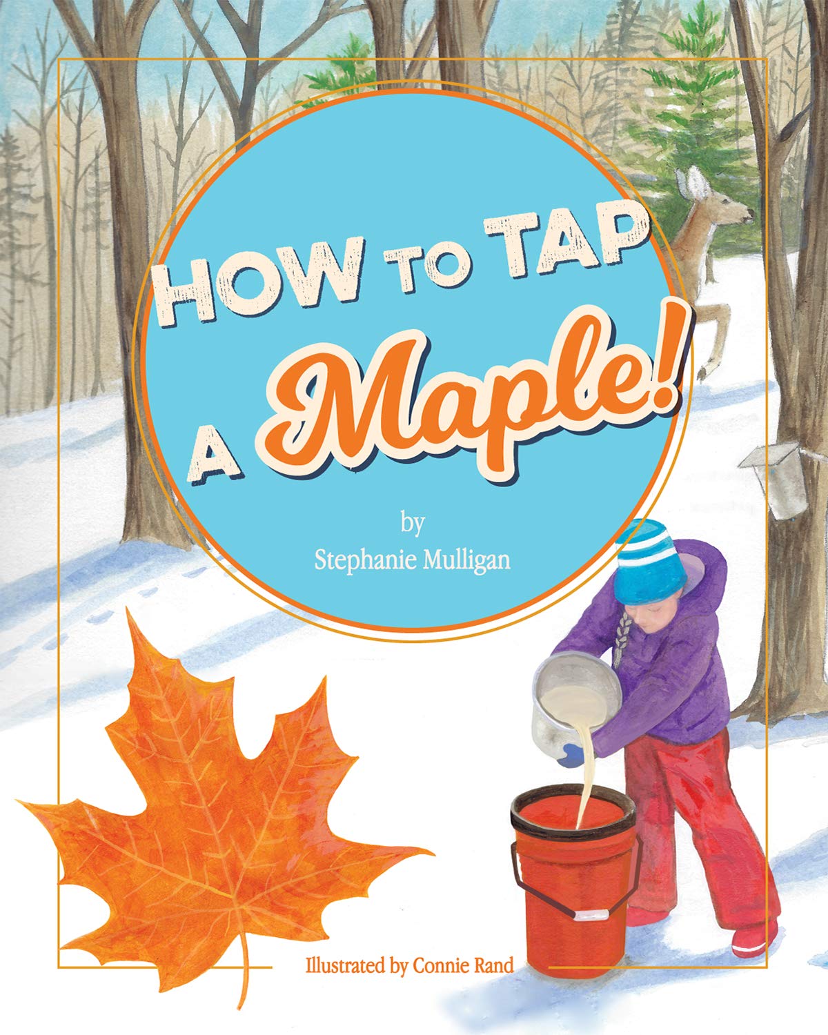 How to Tap a Maple! by Stephanie Mulligan | Goodreads