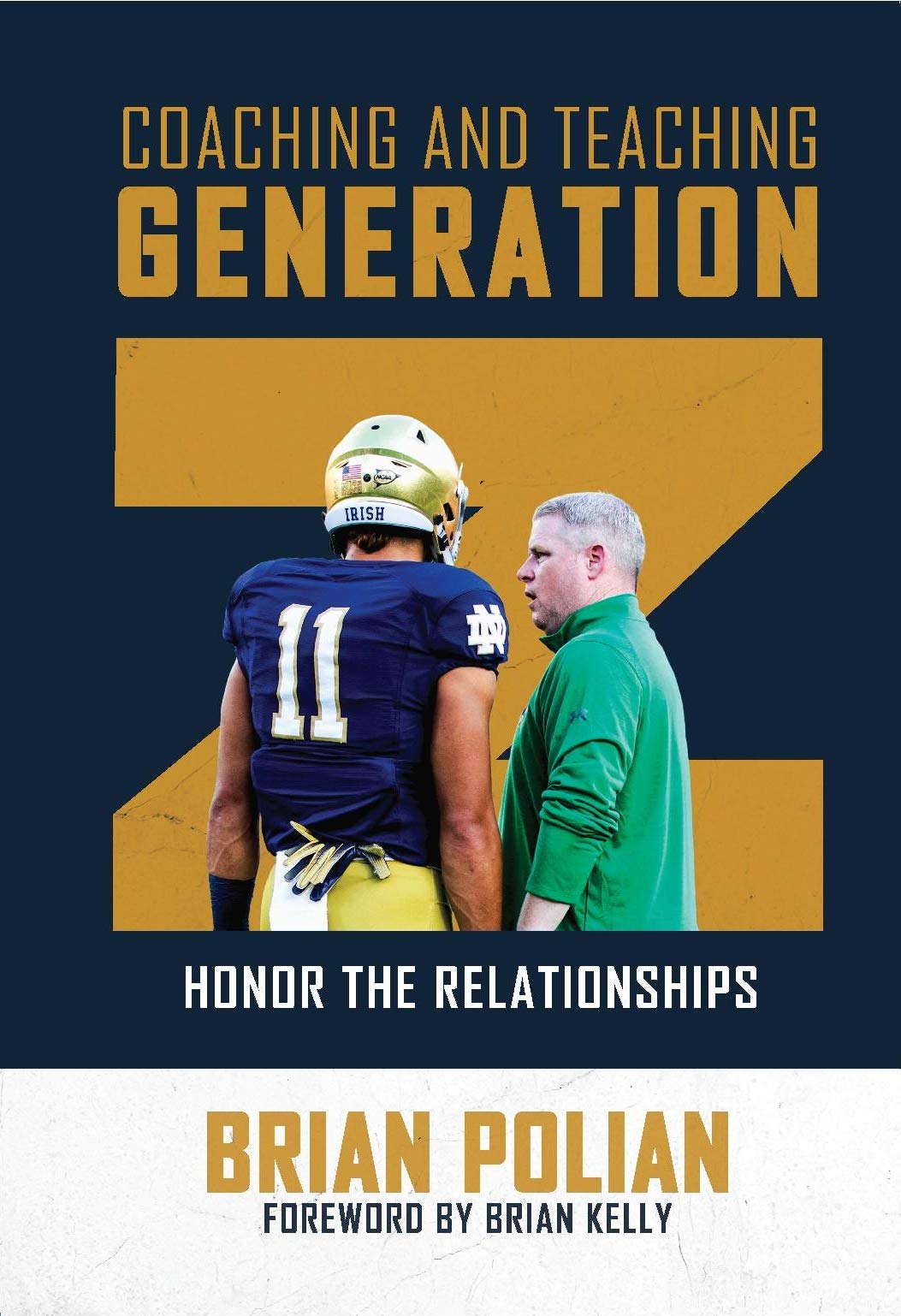 Coaching and Teaching Generation Z: Honor the Relationships by Brian ...