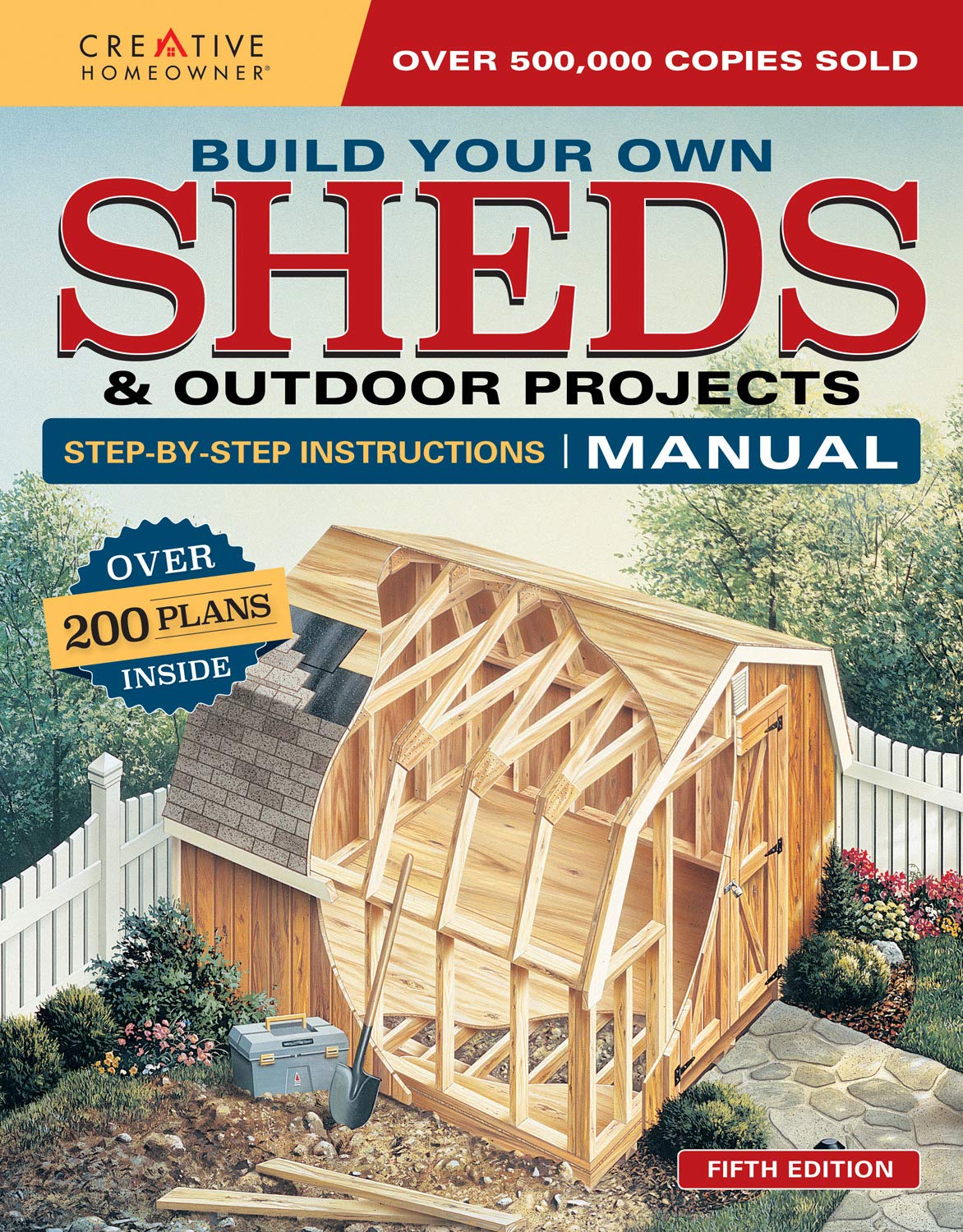 Build Your Own Sheds & Outdoor Projects Manual, Fifth Edition: Over 200 ...
