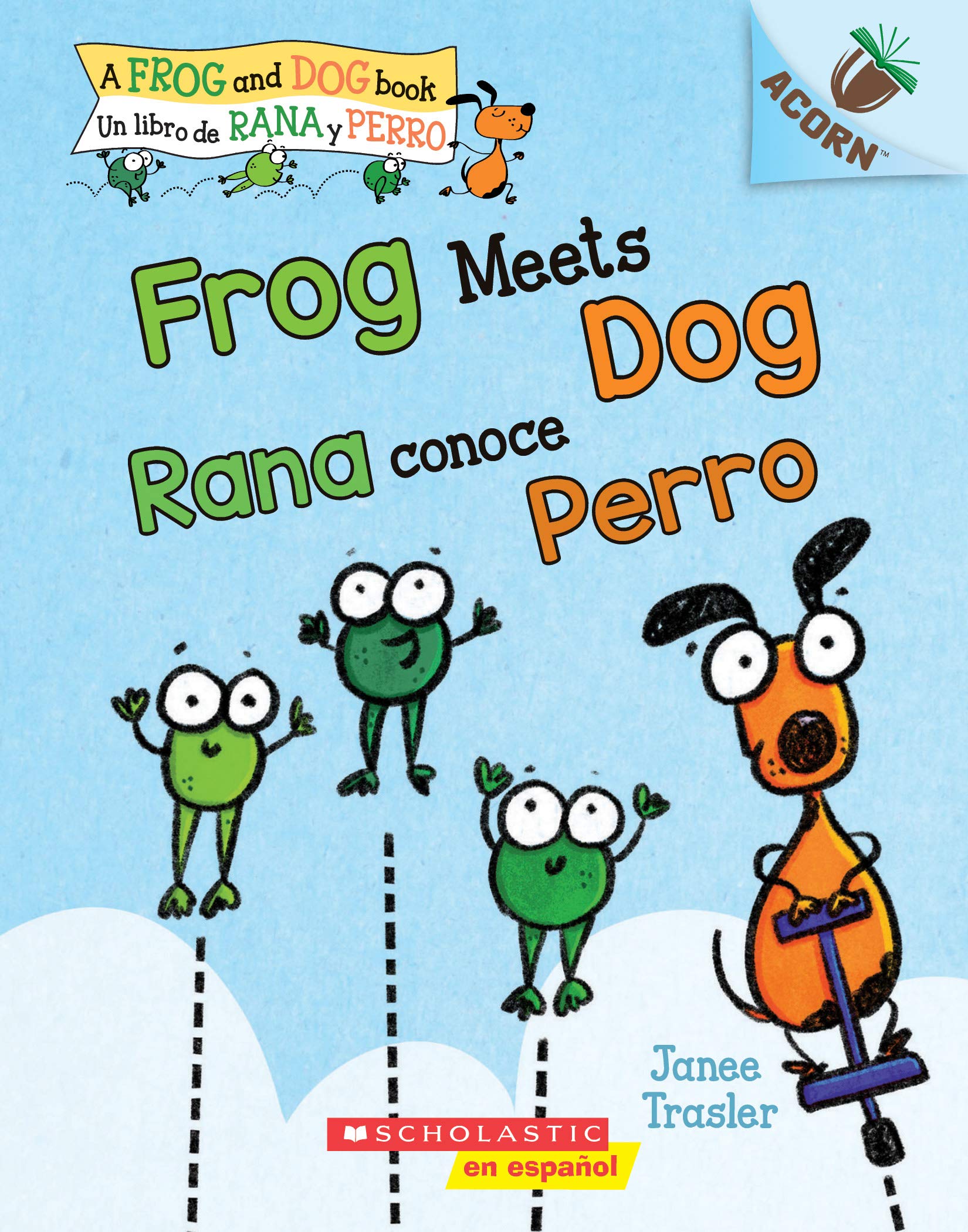 Frog Meets Dog / Rana conoce Perro (Scholastic Bilingual): An Acorn ...