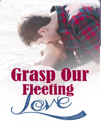Grasp Our Fleeting Love by xinmokeji | Goodreads