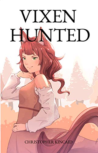 Vixen Hunted (The Hunted Trilogy #1) by Christopher Kincaid | Goodreads