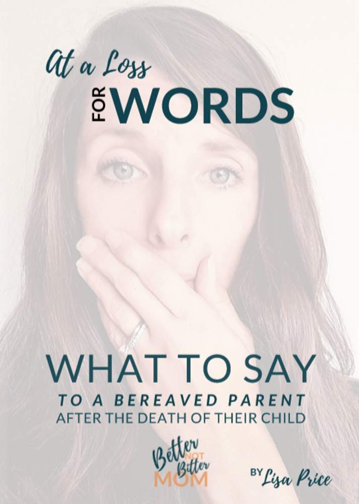 At A Loss For Words What To Say To A Bereaved Parent After The Death at-a-loss-for-words-what-to-say-to-a-bereaved-parent-after-the-death