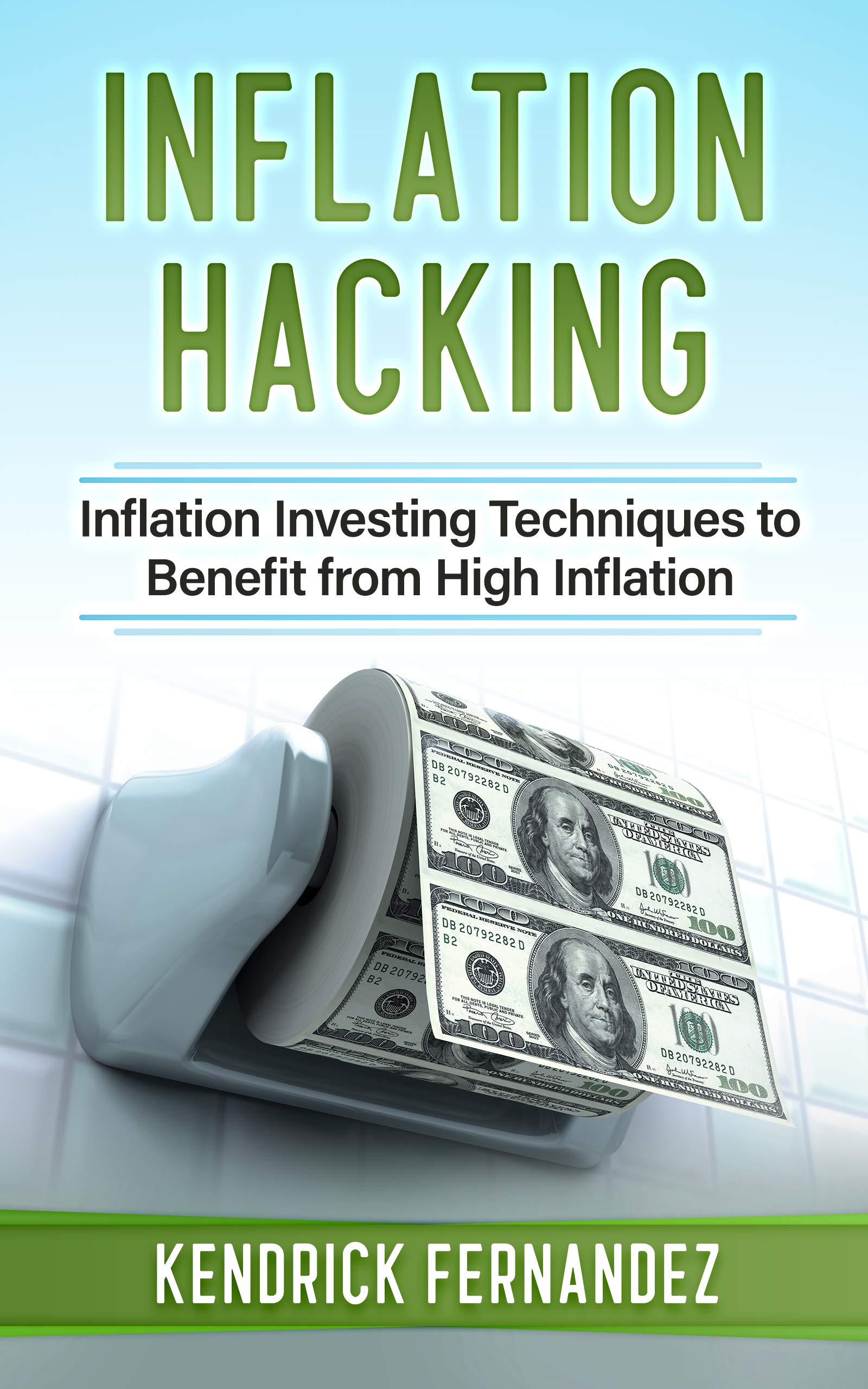 Inflation Hacking: Inflating Investing Techniques to Benefit from High ...
