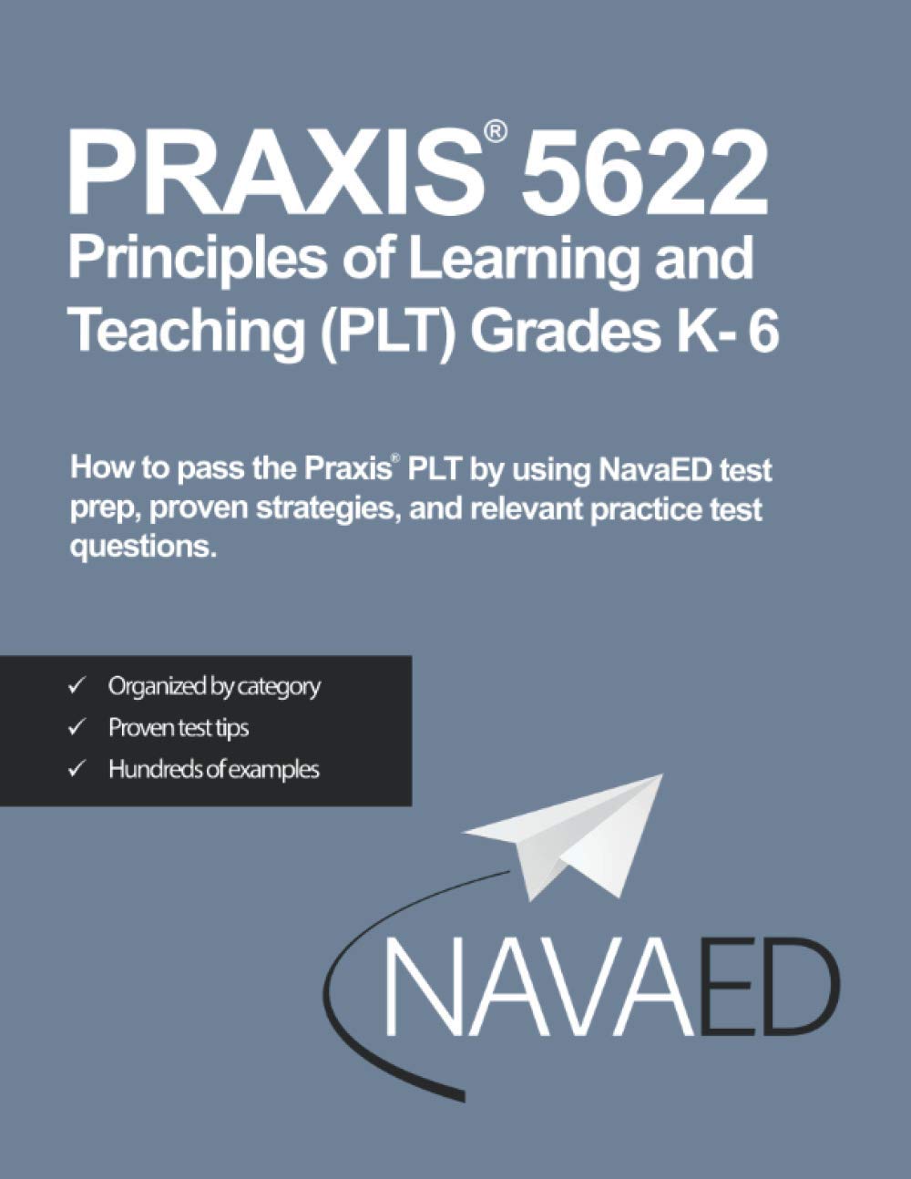 Praxis® 5622 Principles of Learning and Teaching (PLT) Grades K-6: How ...
