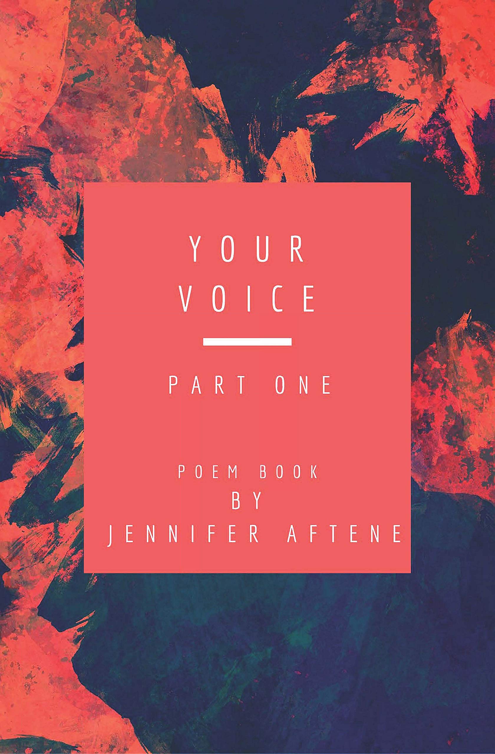Your Voice: Part One Poem Book by Jennifer Aftene | Goodreads
