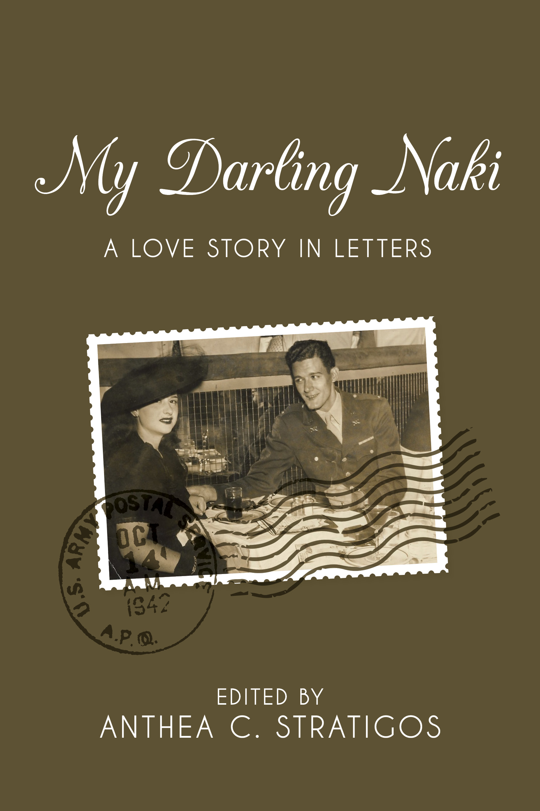 My Darling Naki, A Love Story in Letters by Anthea C. Stratigos | Goodreads