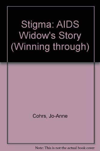 Stigma: AIDS Widow's Story by Jo-Anne Cohrs | Goodreads