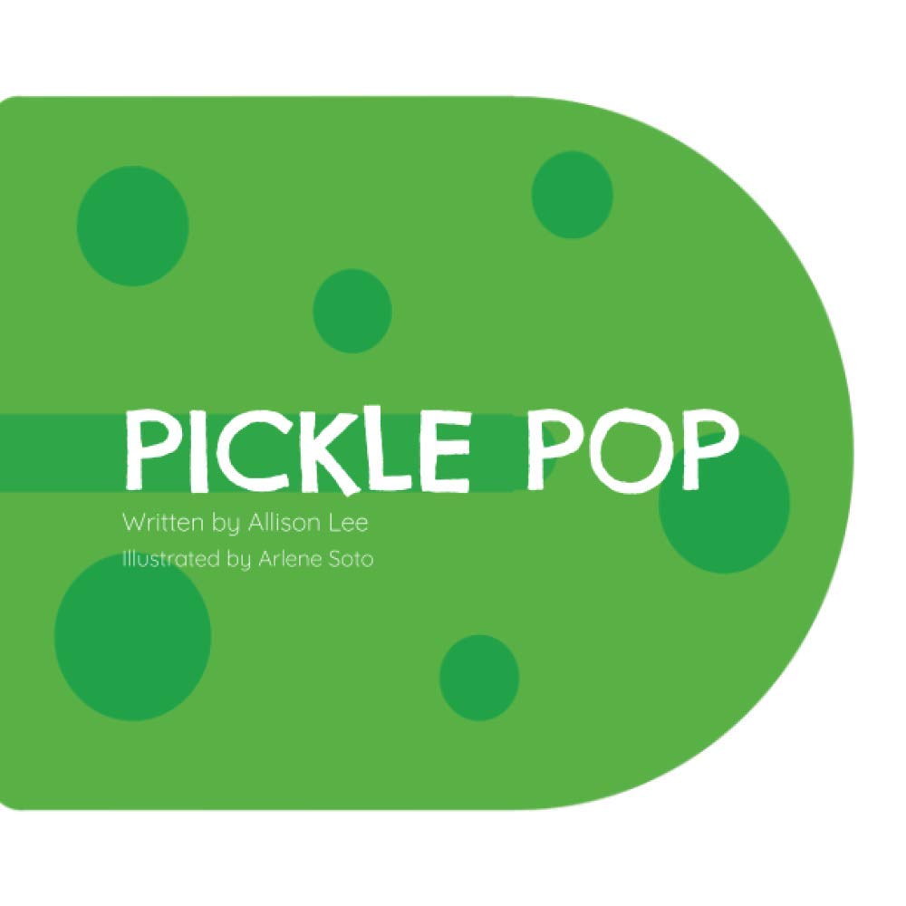 Pickle Pop by Allison Lee | Goodreads