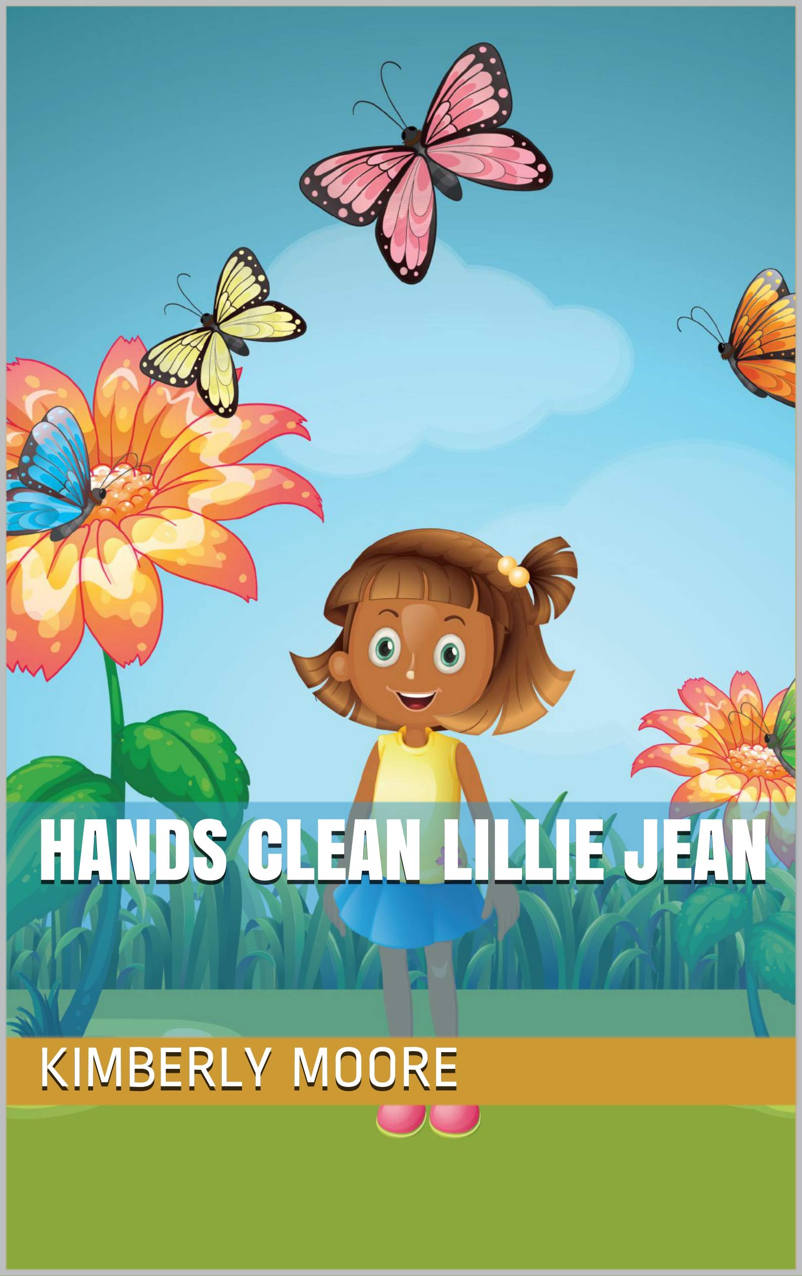 Hands Clean Lillie Jean by Kimberly Moore | Goodreads
