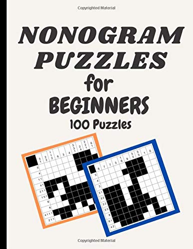 Nonogram Puzzles For Beginners: 100 Puzzles Made For The Beginning ...
