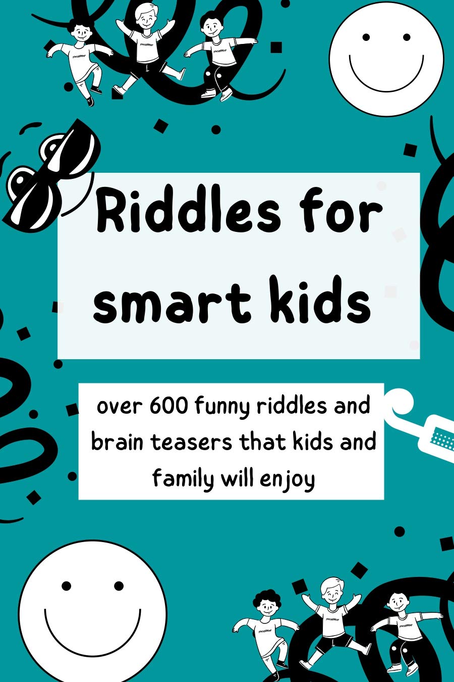 Riddles For Smart Kids : over 600 funny riddles and brain teasers that ...