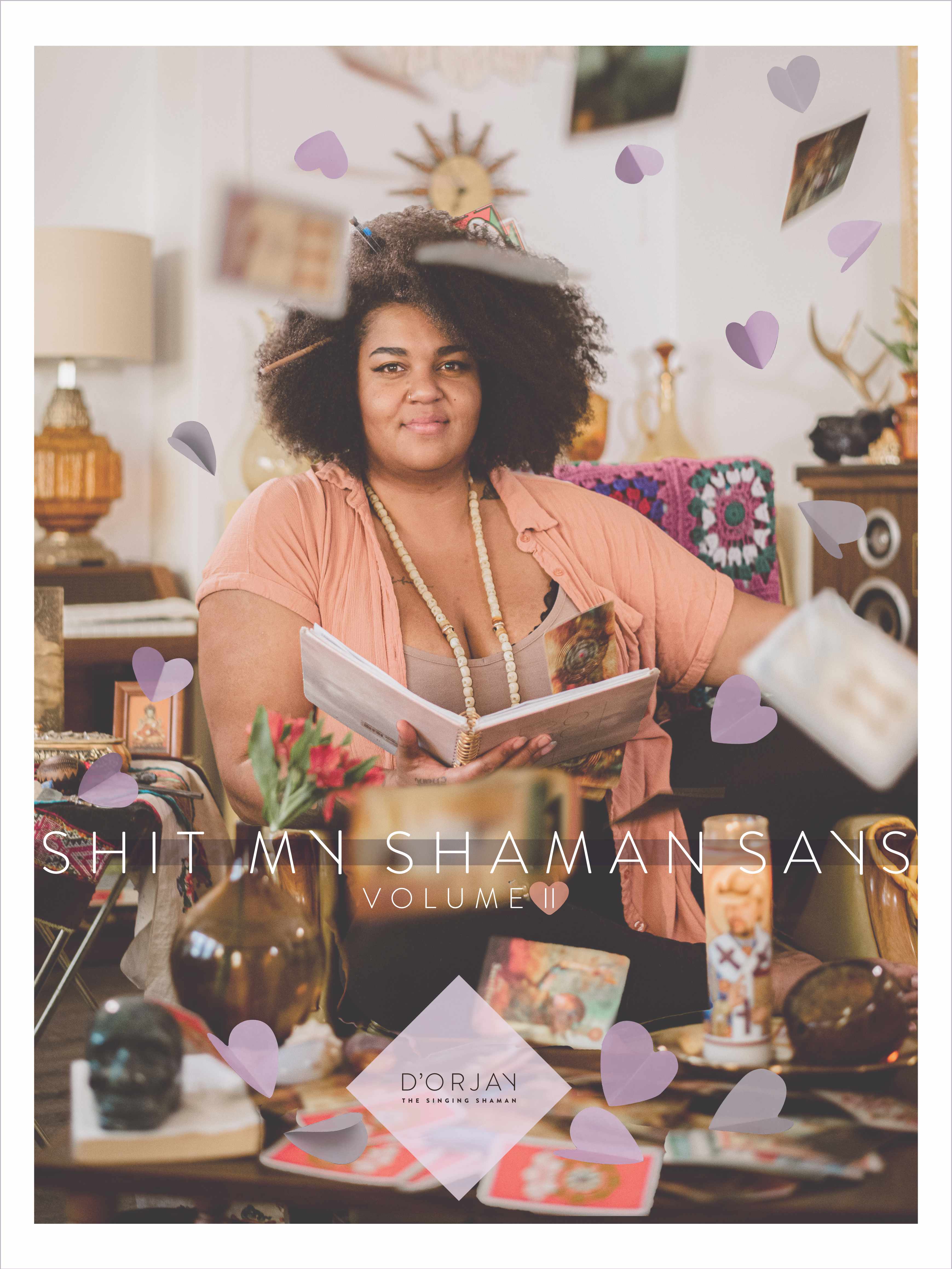 Shit My Shaman Says (Volume II) by D'orjay the Singing Shaman | Goodreads