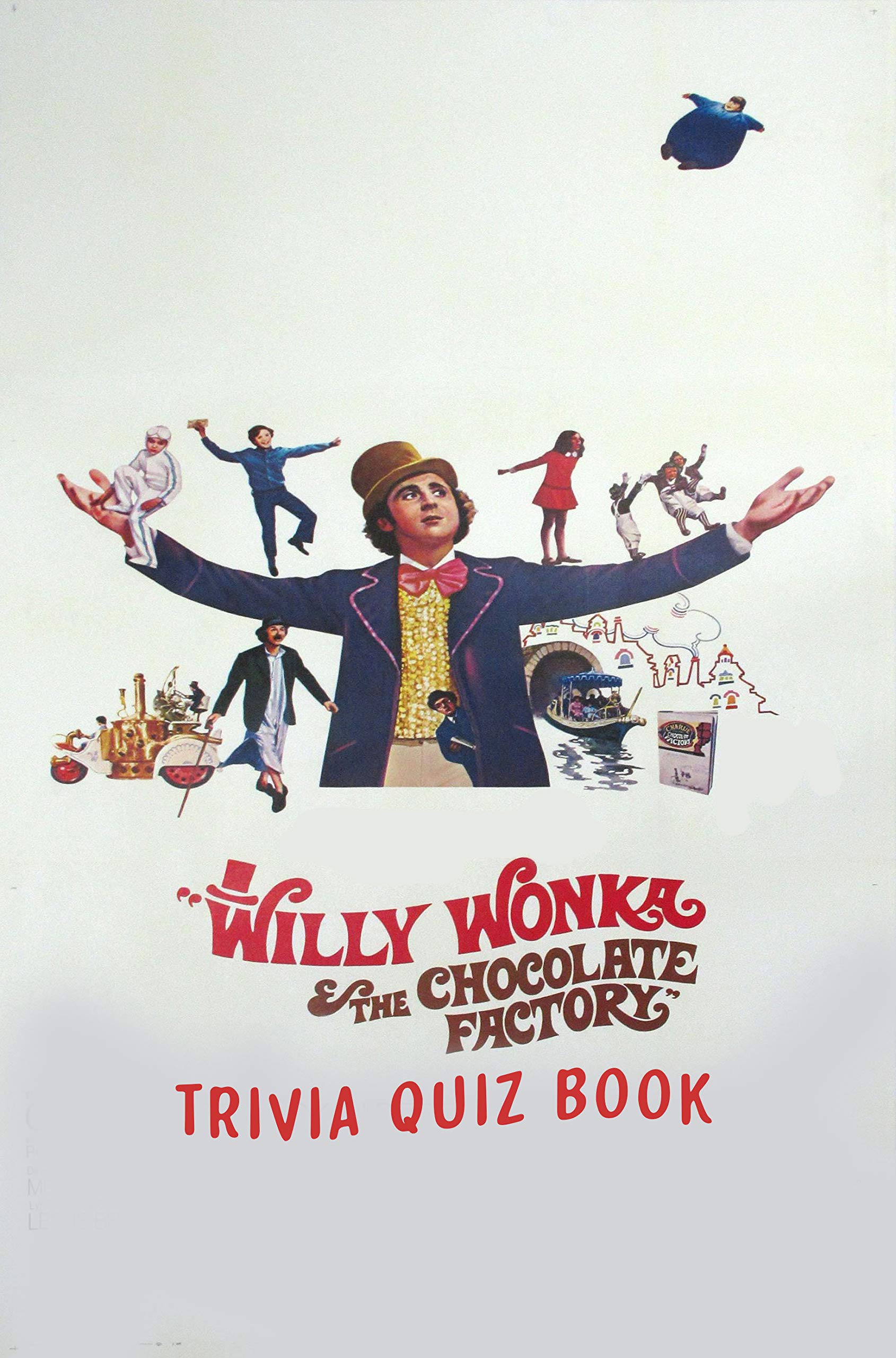 Willy Wonka & the Chocolate Factory: Trivia Quiz Book by Natha Robert ...