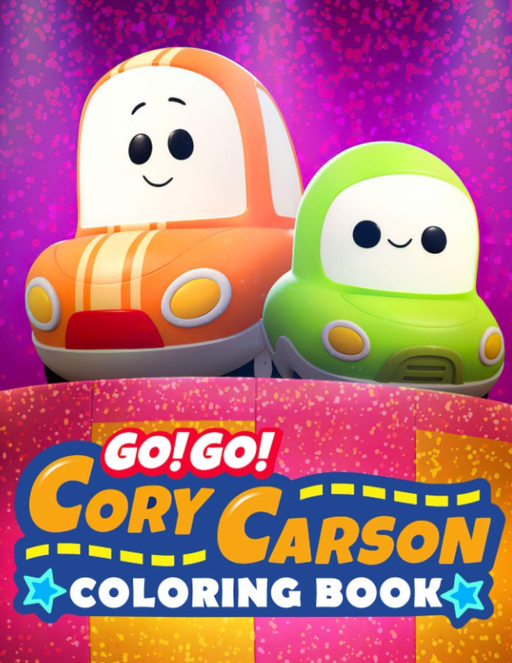 Go! Go! Cory Carson Coloring Book: Happy Things Will Always Come To Us ...