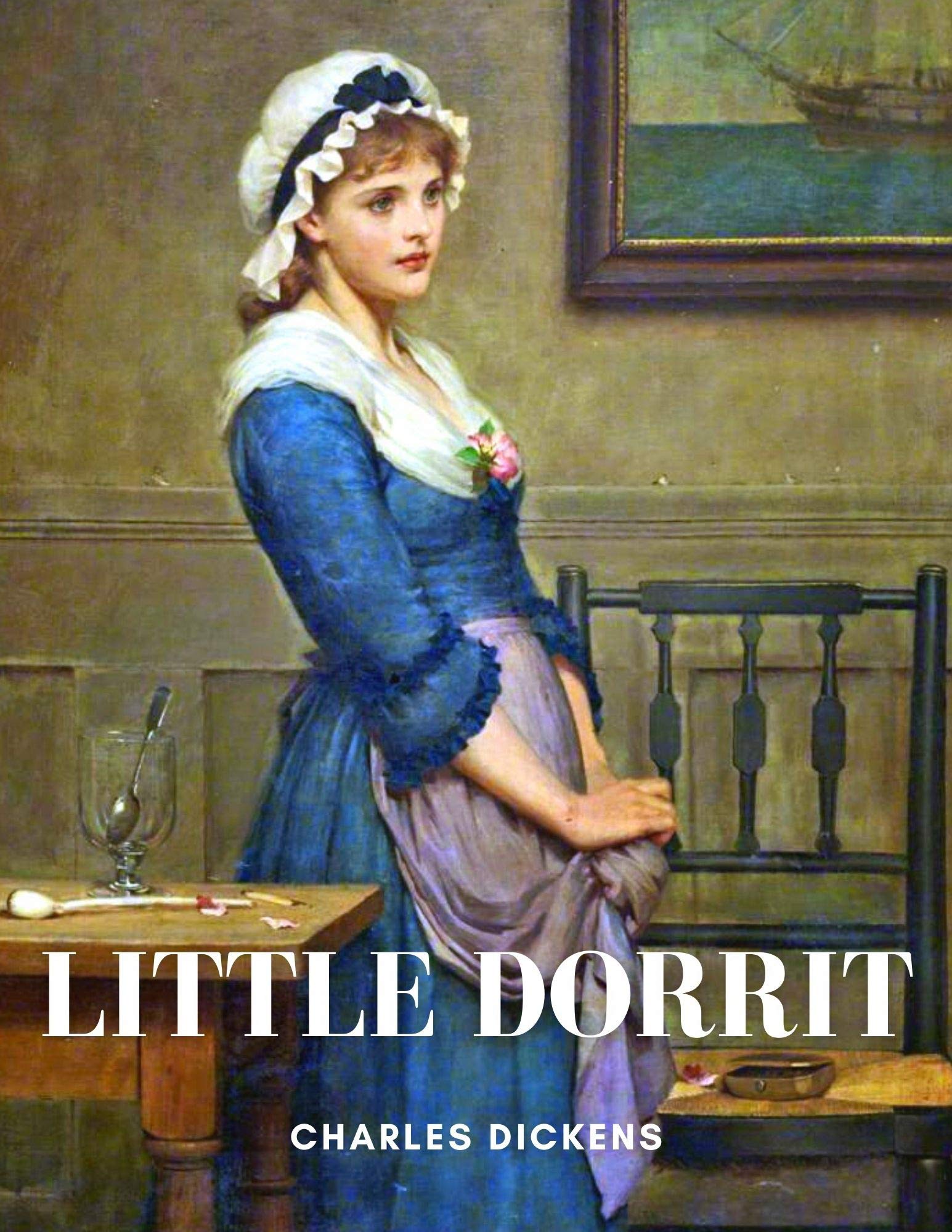 Little Dorrit: (Annotated and Classics) by Charles Dickens | Goodreads