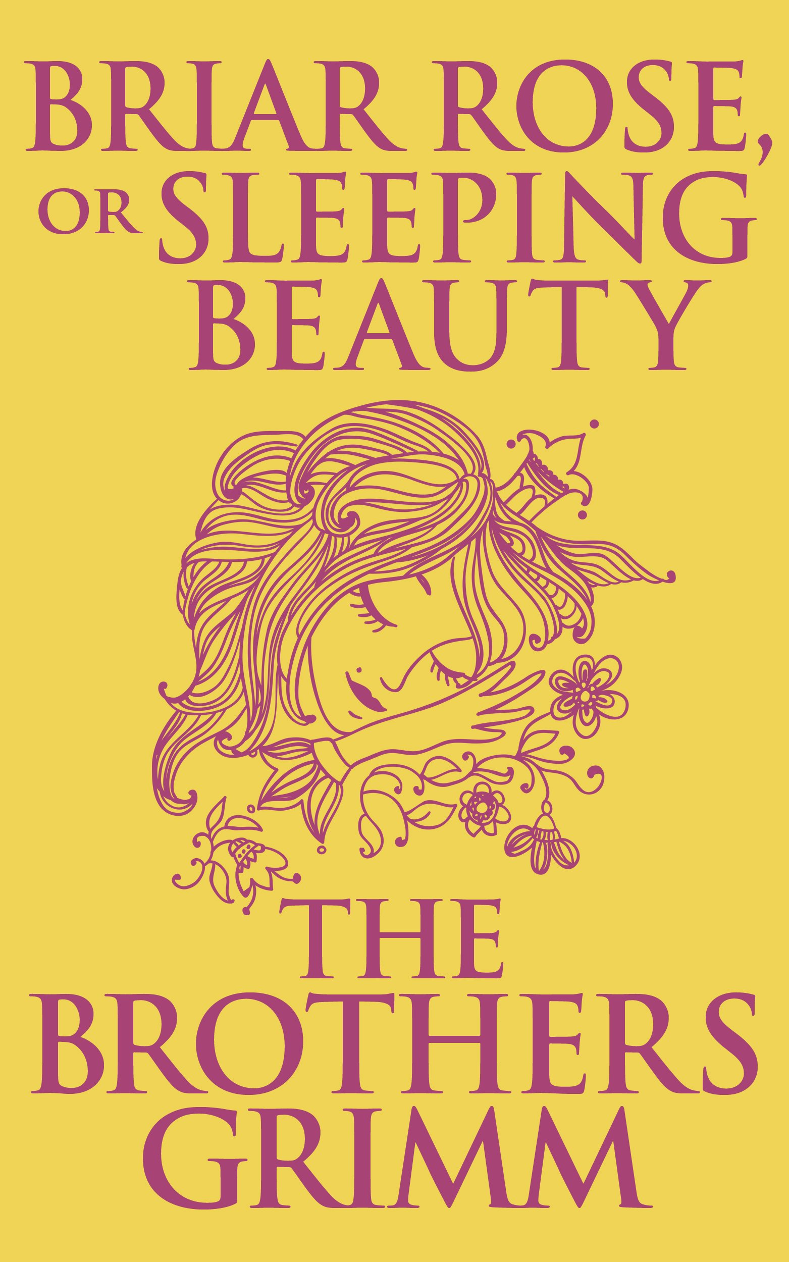Briar Rose (or, Sleeping Beauty) by Jacob Grimm | Goodreads