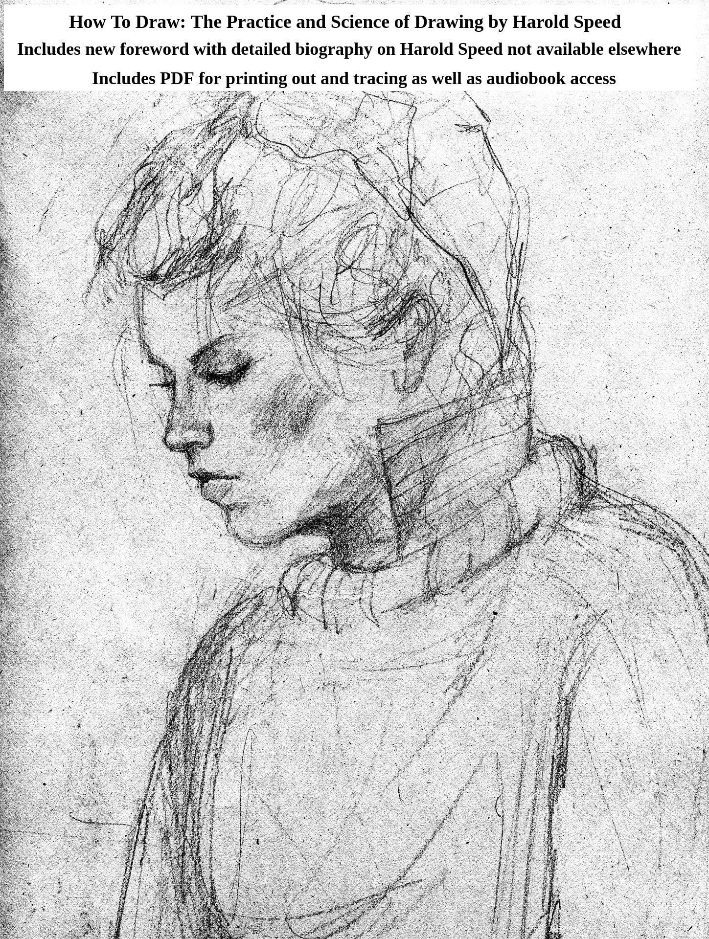 The Practice and Science of Drawing (Annotated) by Harold Speed | Goodreads