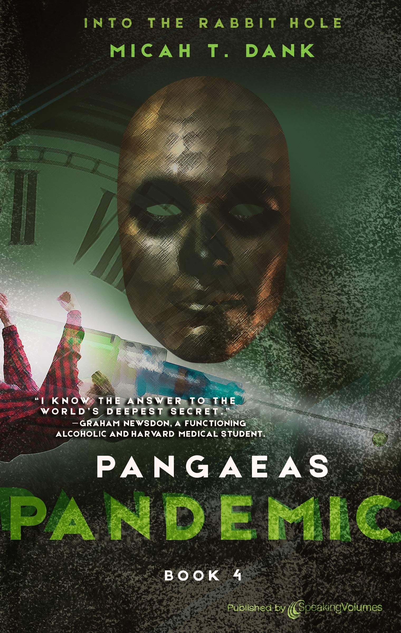 Pangaeas Pandemic (Into the Rabbit Hole Book 4) by Micah T. Dank ...
