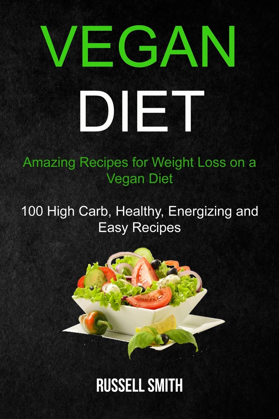 Vegan Diet: Amazing Recipes for Weight Loss on a Vegan Diet by Russell ...
