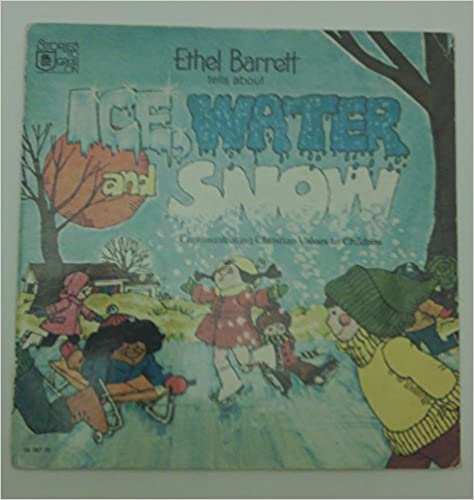 Ice Water and Snow (STORIES TO GROW ON II) by Ethel Barrett | Goodreads