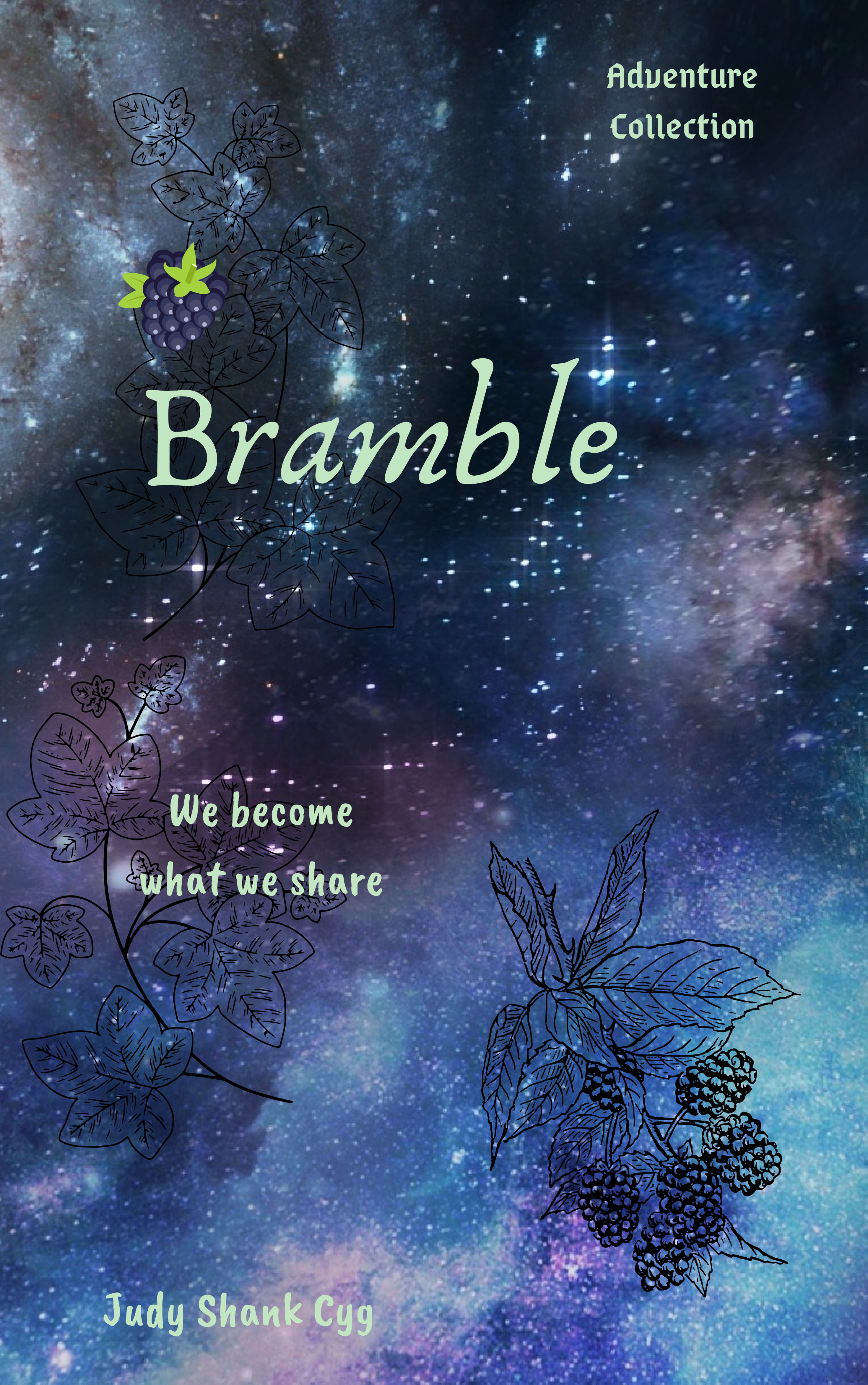 Bramble: We become what we share by Judy Shank Cyg | Goodreads