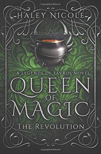 Queen of Magic: The Revolution by Haley Nicole | Goodreads