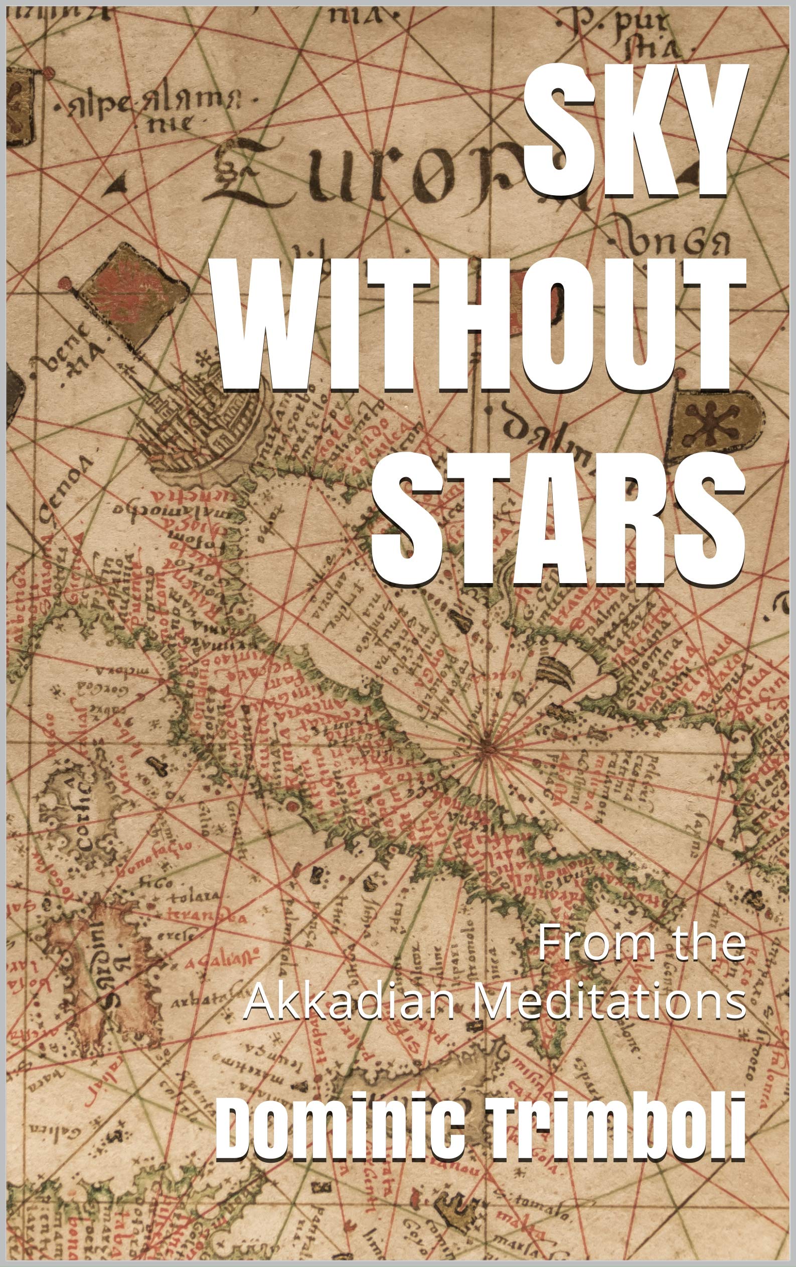 Sky Without Stars: From the Akkadian Meditations by Dominic Trimboli ...