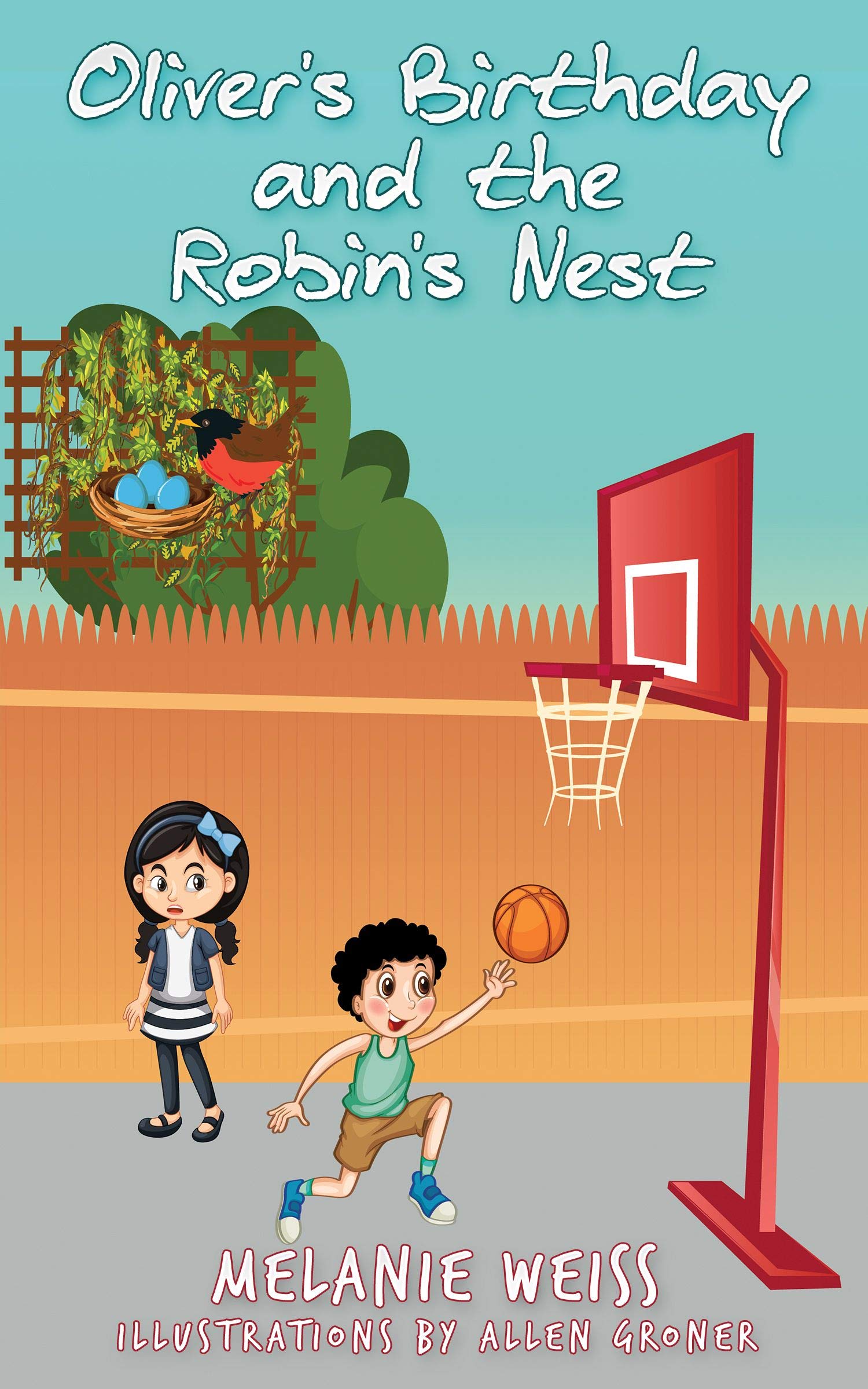 Oliver's Birthday and the Robin's Nest by Melanie Weiss | Goodreads