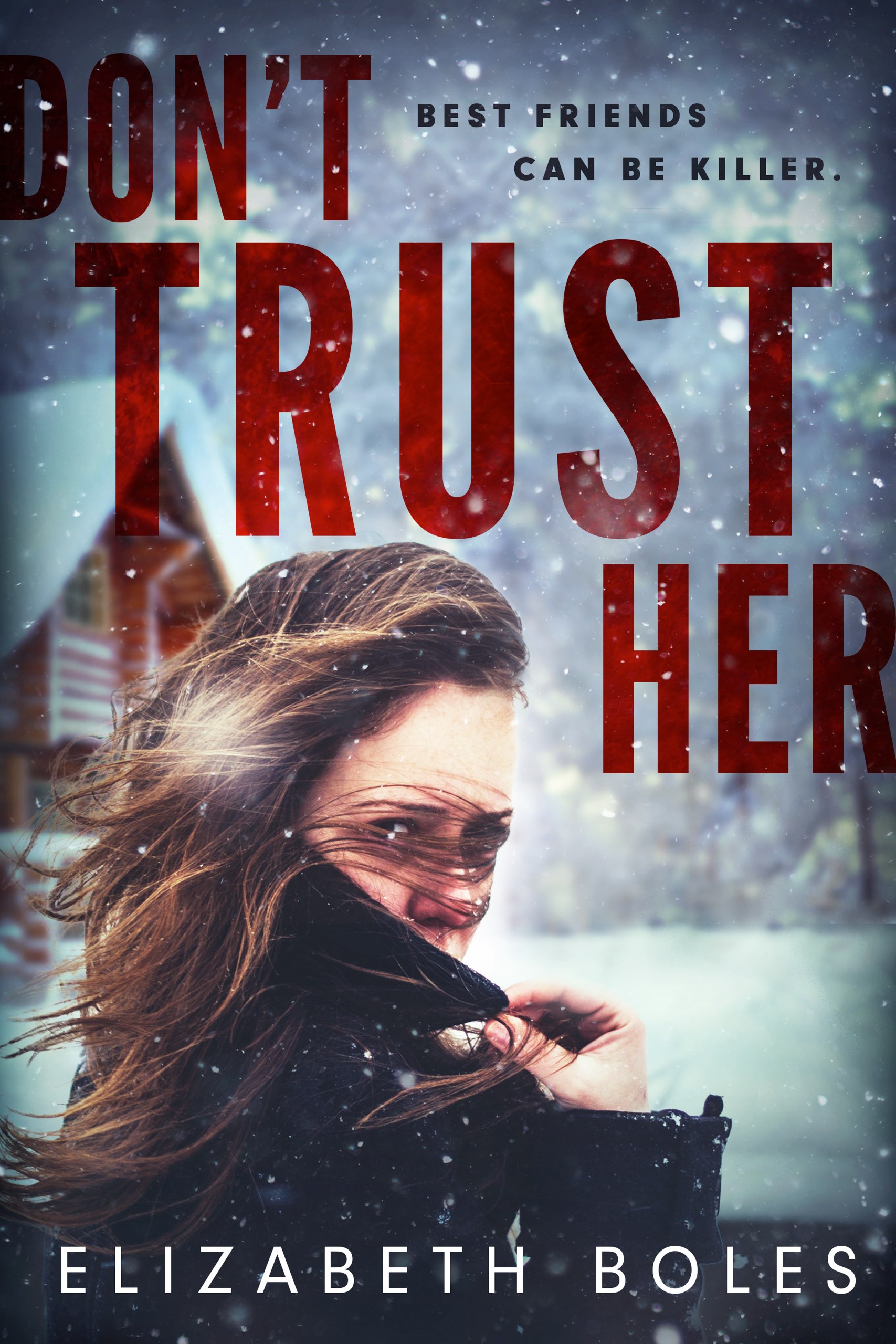Don't Trust Her by Elizabeth Boles | Goodreads
