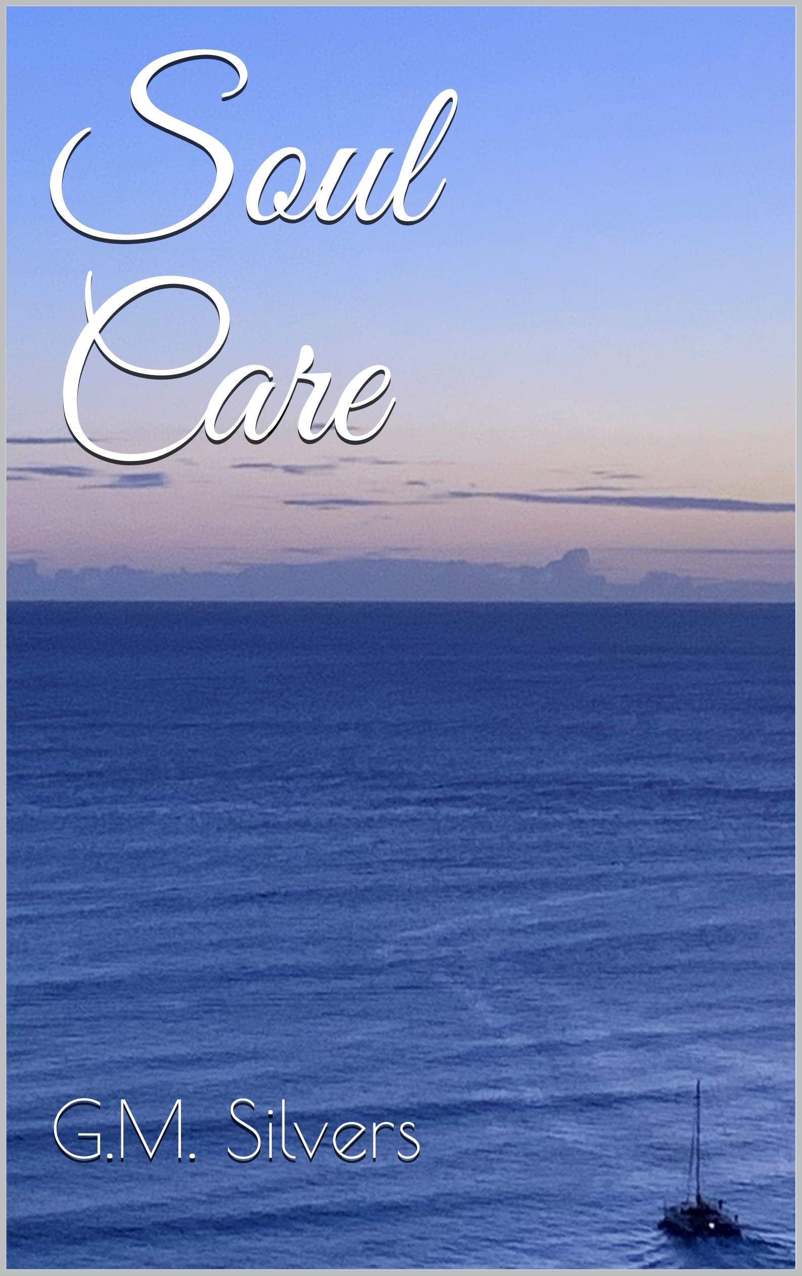 Soul Care by G.M. Silvers | Goodreads