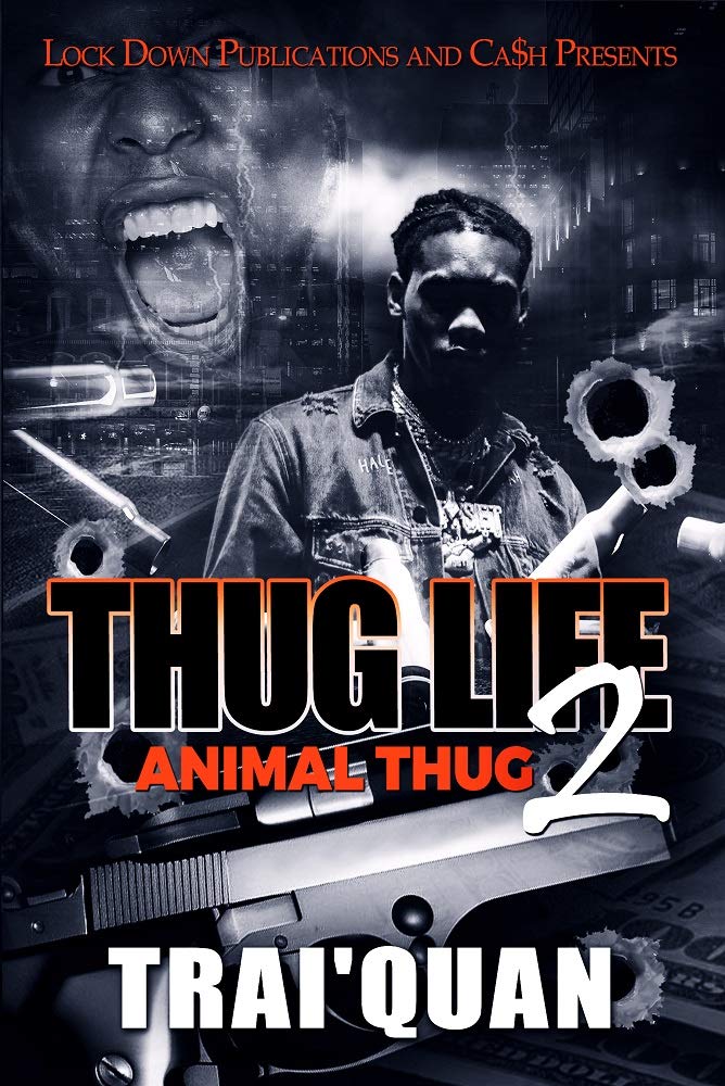 Thug Life 2: Animal Thug by Trai'Quan | Goodreads