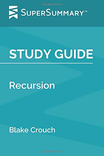 Study Guide: Recursion by Blake Crouch (SuperSummary) by SuperSummary | Goodreads