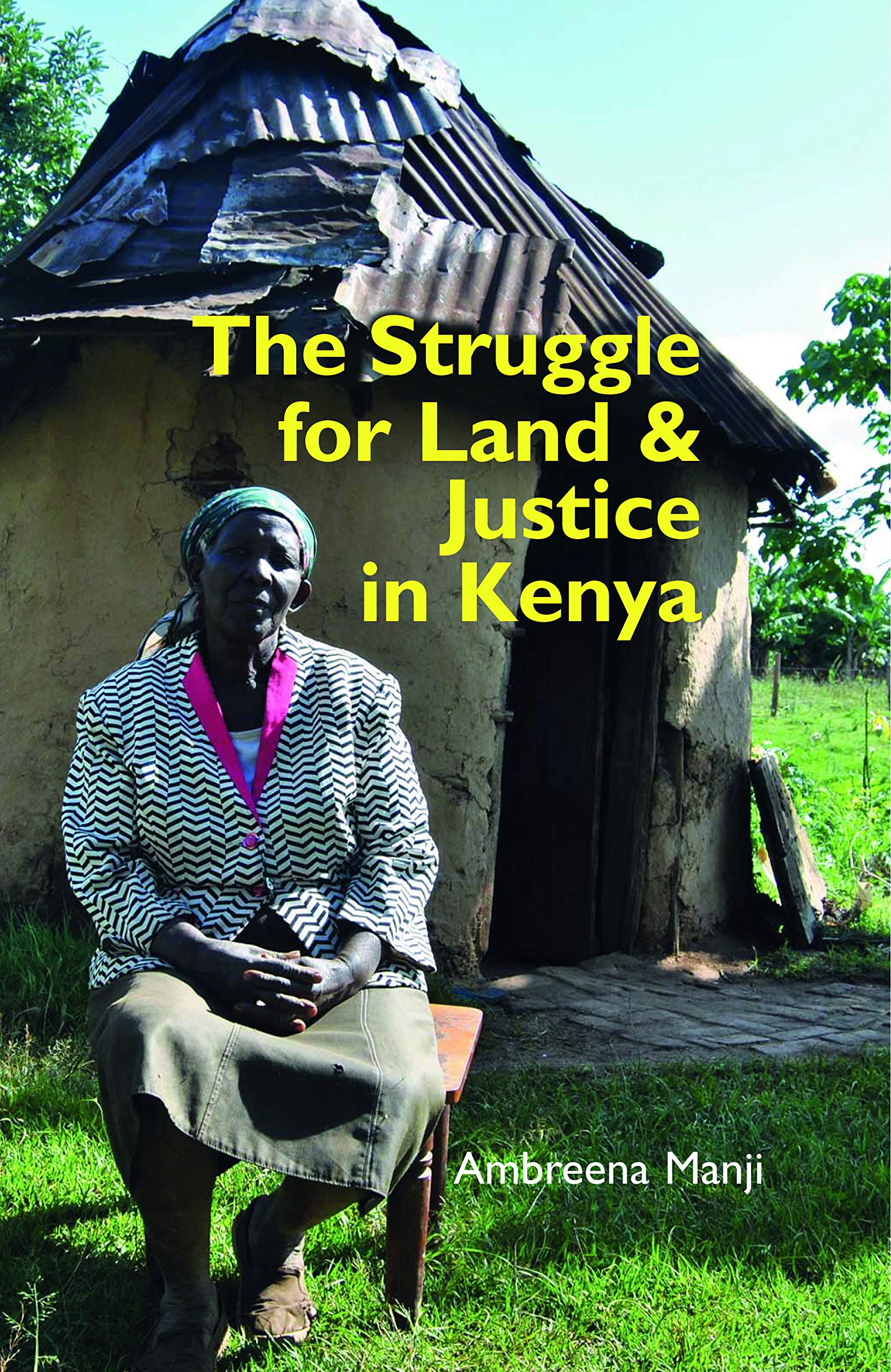 The Struggle for Land and Justice in Kenya by Ambreena Manji | Goodreads