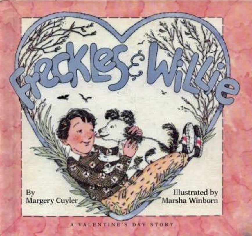 Freckles & Willie: A Valentine's Day Story by Margery Cuyler | Goodreads