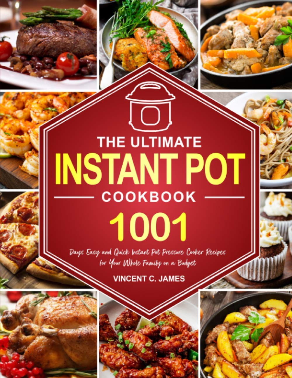 The Ultimate Instant Pot Cookbook: 1001 Days Easy and Quick Instant Pot ...