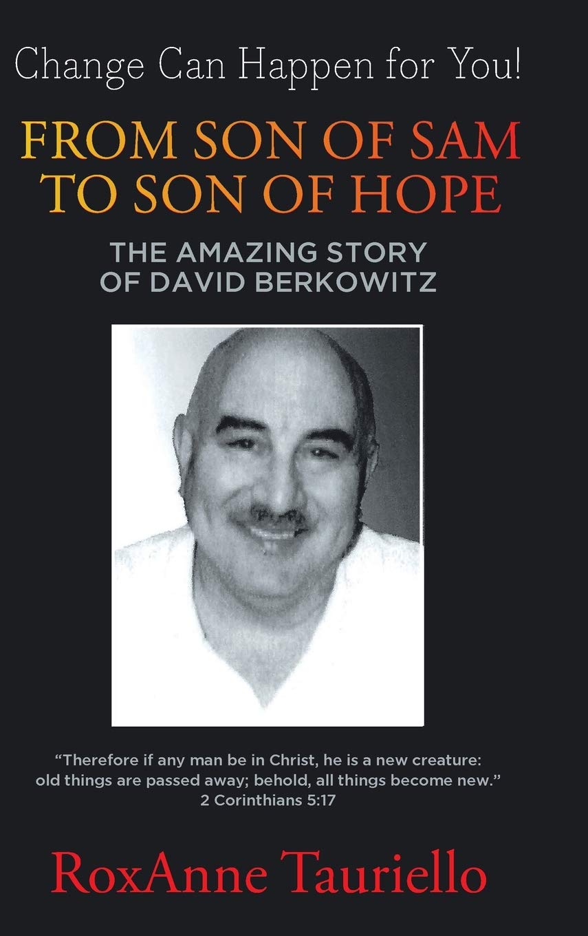 From Son of Sam to Son of Hope: The Amazing Story of David Berkowitz by ...