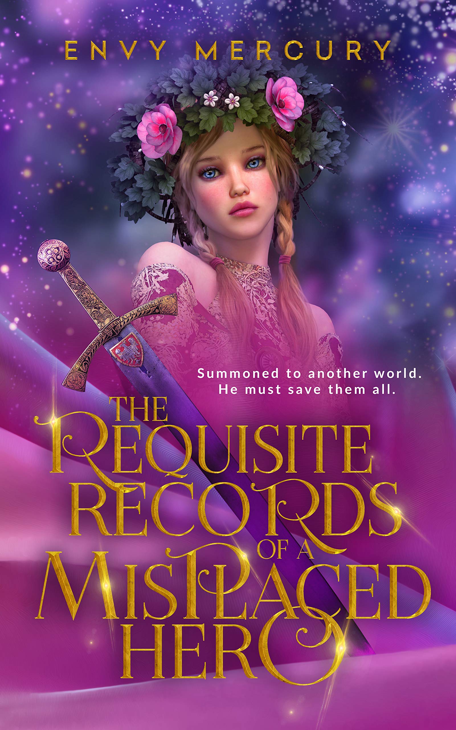 The Requisite Records of a Misplaced Hero: An Isekai Romantic Fantasy ...
