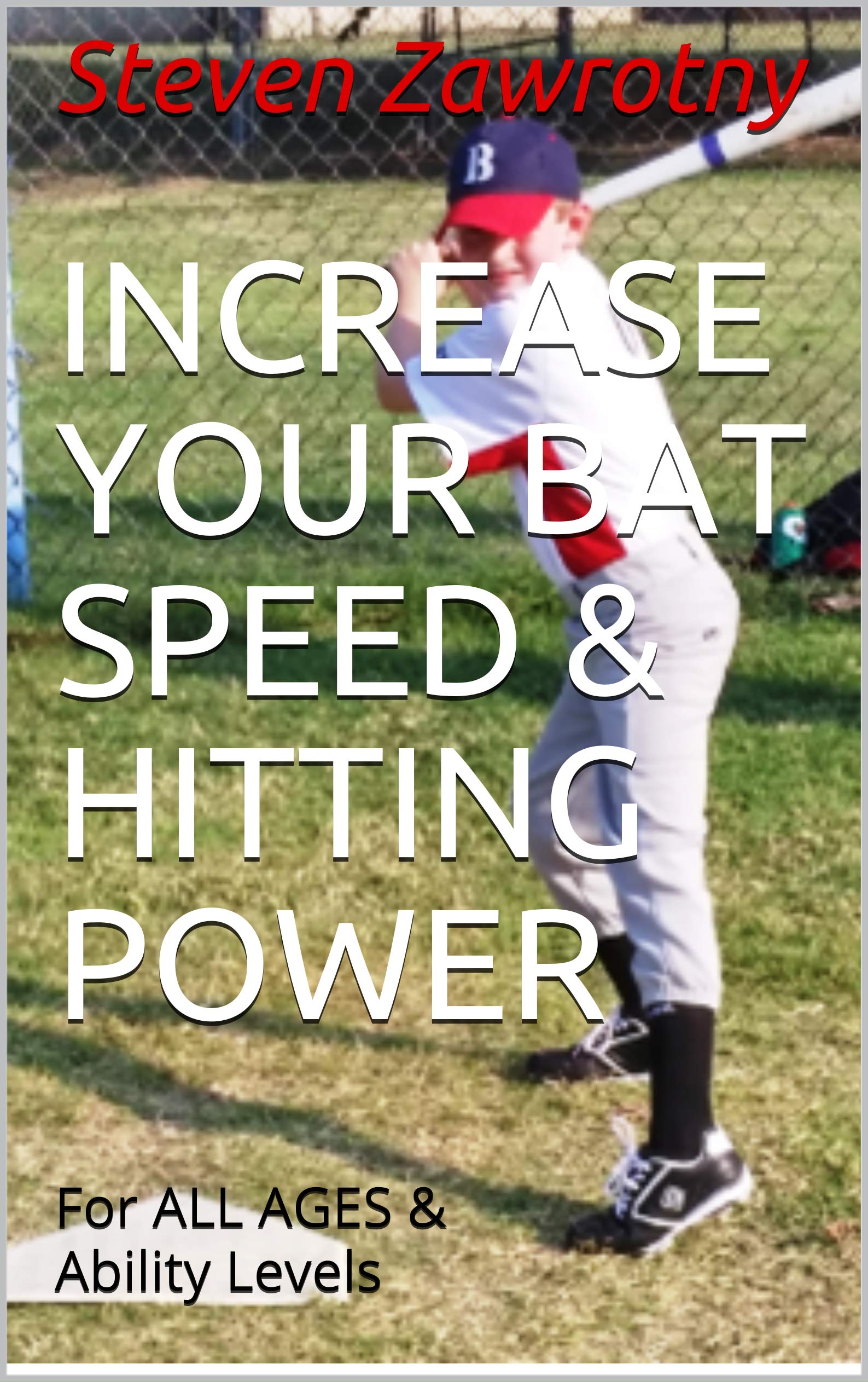 INCREASE YOUR BAT SPEED & HITTING POWER: For ALL AGES & Ability Levels ...