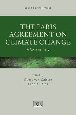 The Paris Agreement on Climate Change: A Commentary by Geert Van ...