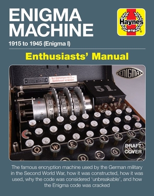 Enigma Machine Enthusiasts' Manual: 1915 to 1945 (Enigma 1) * The ...
