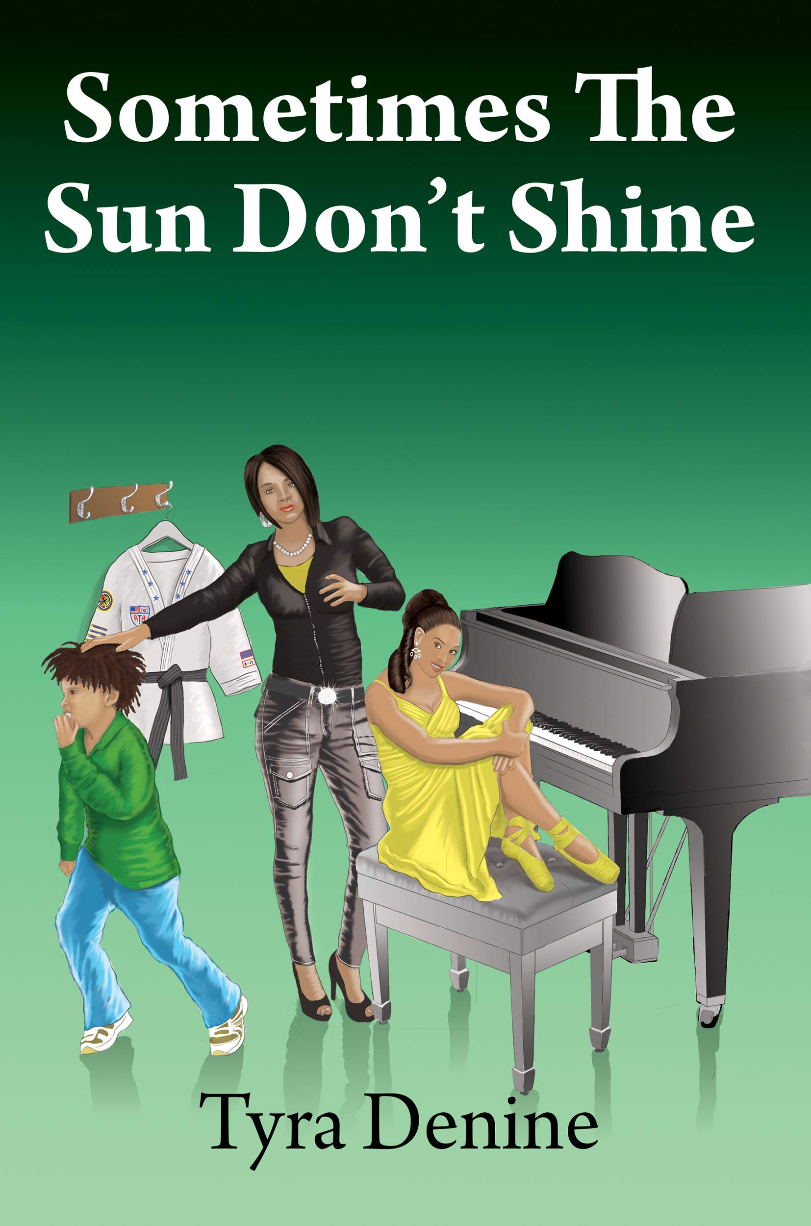 Sometimes the Sun Don't Shine by Tyra Denine | Goodreads