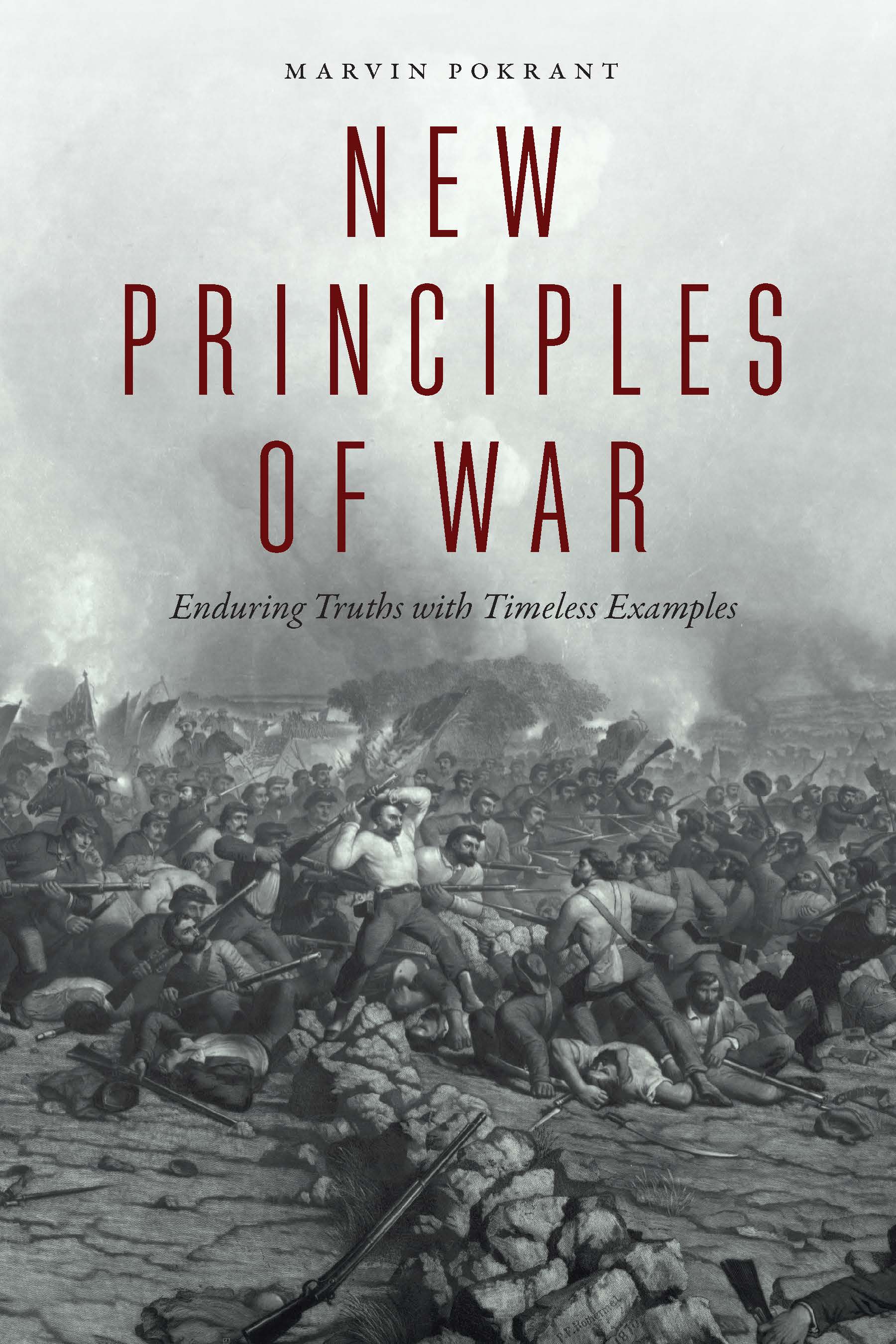 New Principles of War: Enduring Truths with Timeless Examples by Marvin ...