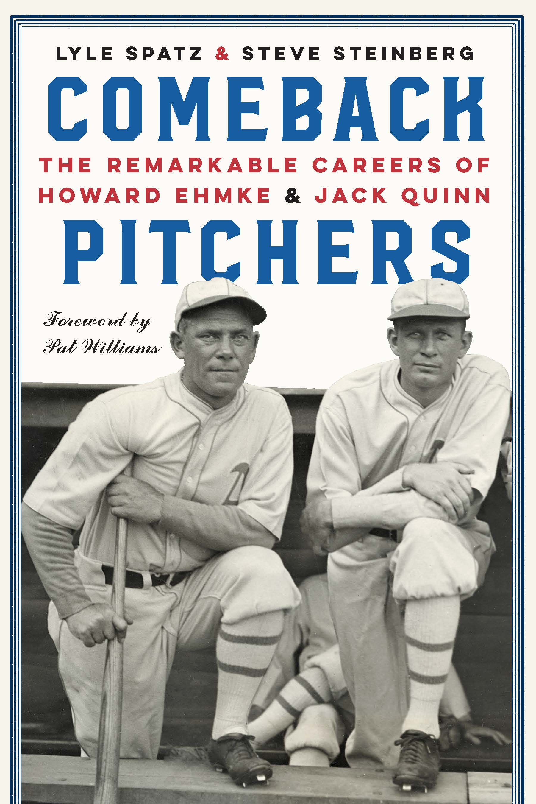 Comeback Pitchers: The Remarkable Careers of Howard Ehmke and Jack ...