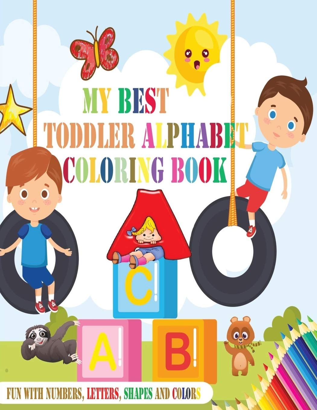 My Best Toddler Alphabet Coloring Book: Fun with Numbers, Letters ...
