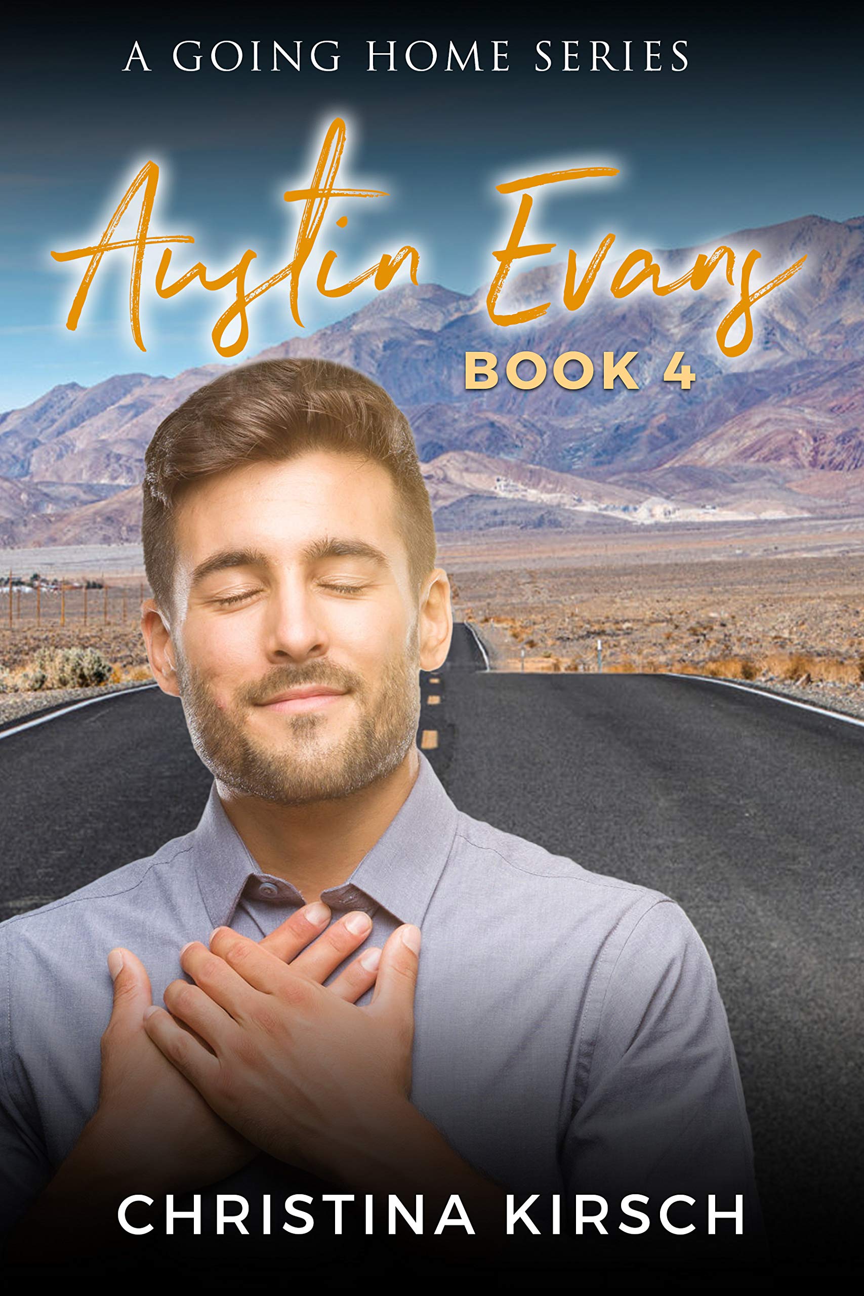 Austin Evans Book 4 (A Going Home Series) by Christina Kirsch | Goodreads