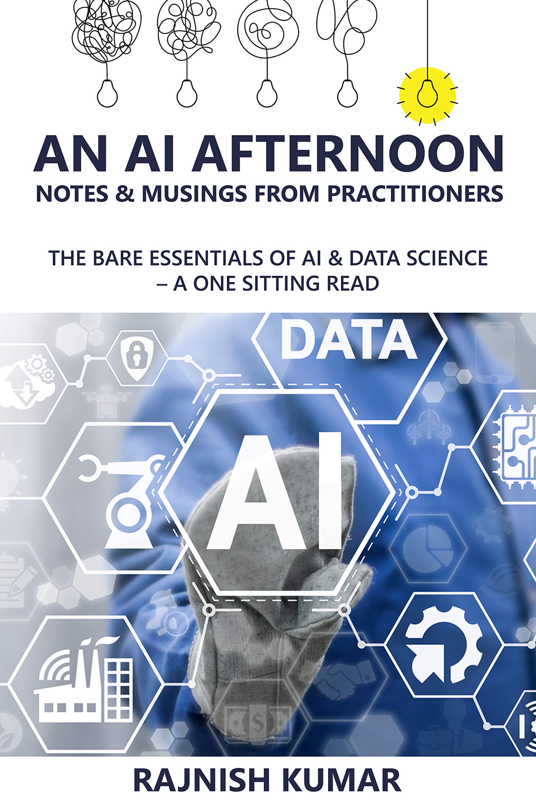An AI Afternoon: The bare essentials of AI & Data Science – a one sitting read by Rajnish Kumar ...