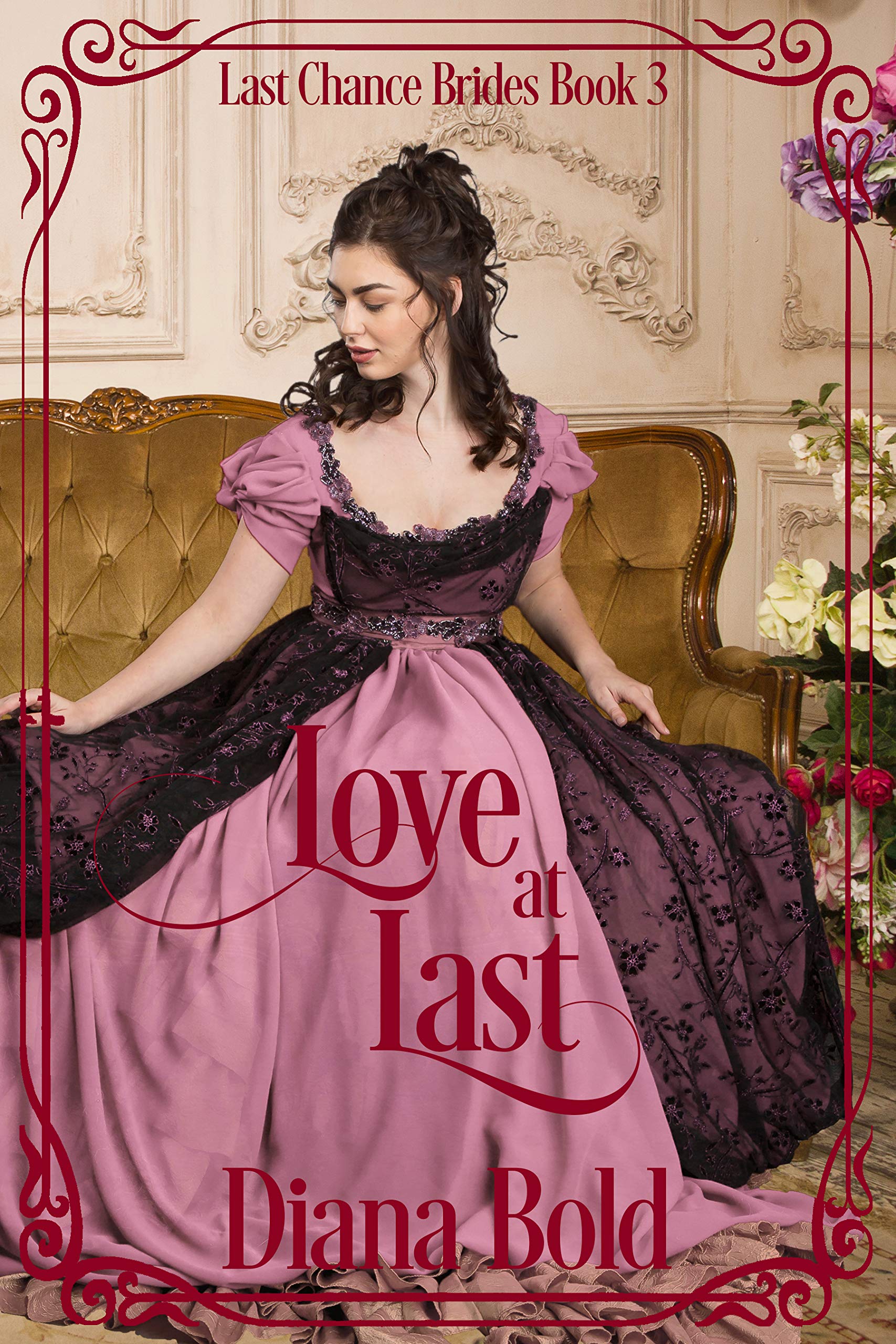 Love at Last (Last Chance Brides Book 3) by Diana Bold | Goodreads