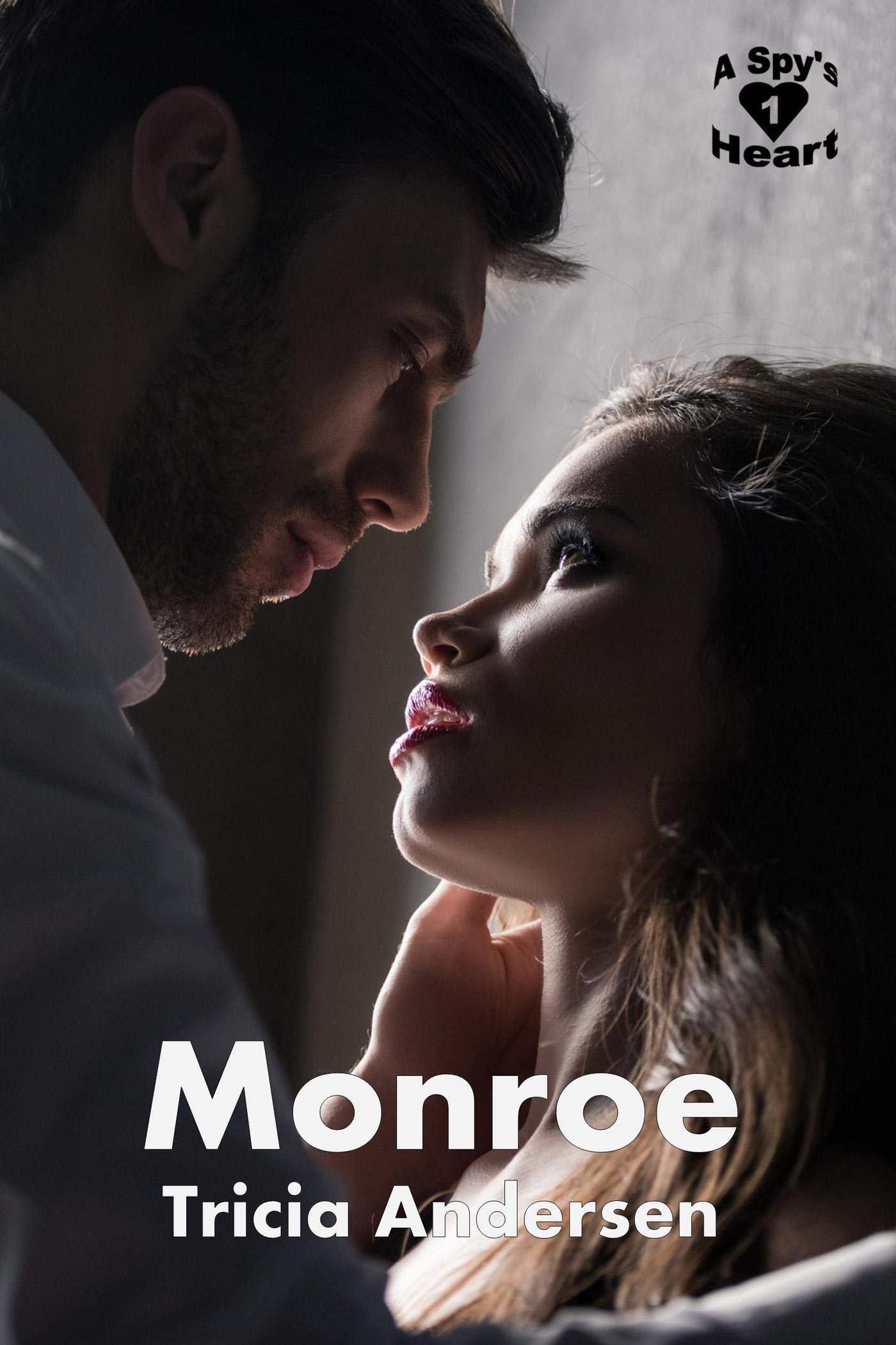 Monroe (A Spy's Heart Book 1) by Tricia Andersen | Goodreads