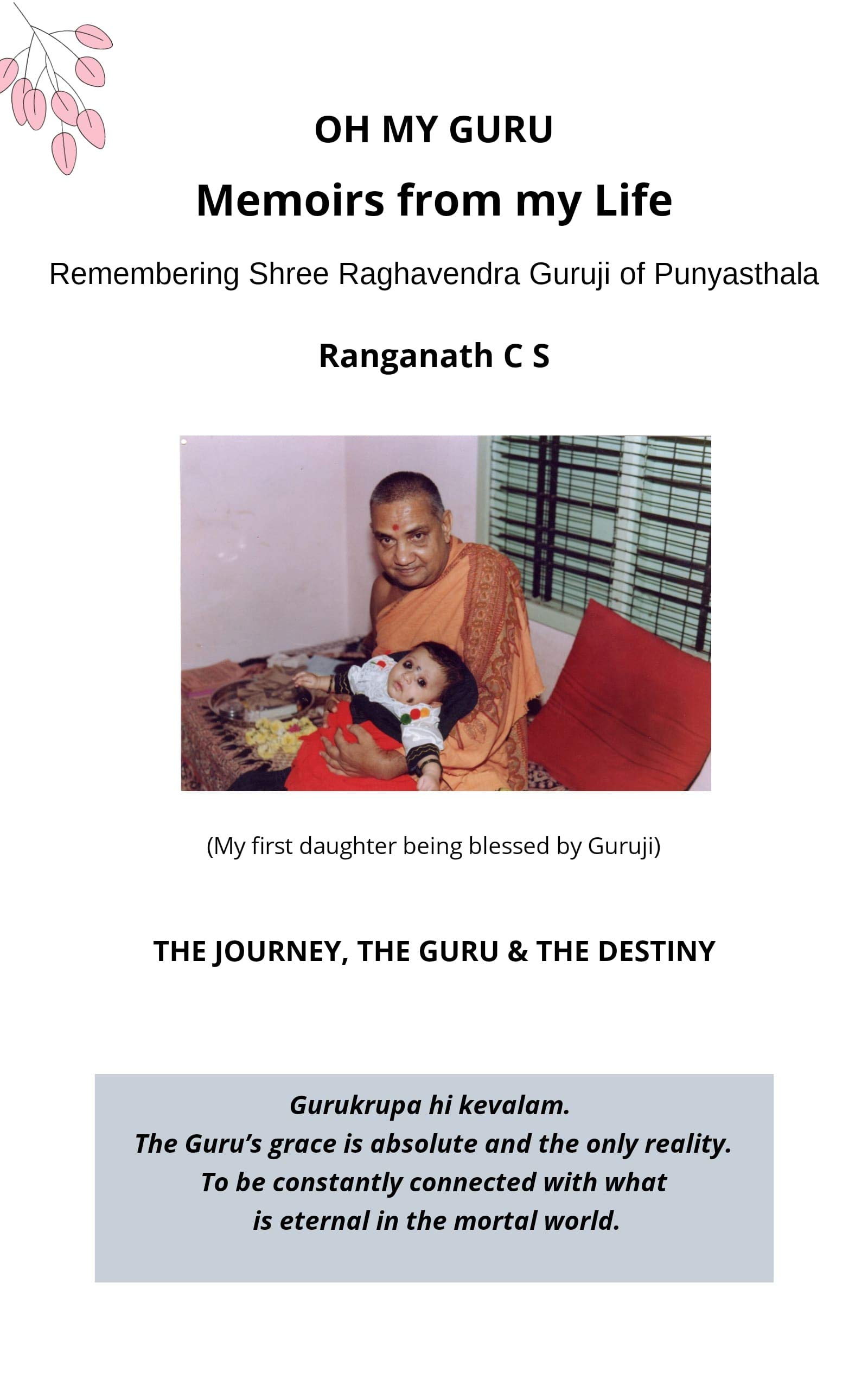 OH MY GURU: Memoirs from my life. Remembering Shree Raghavendra Guruji ...